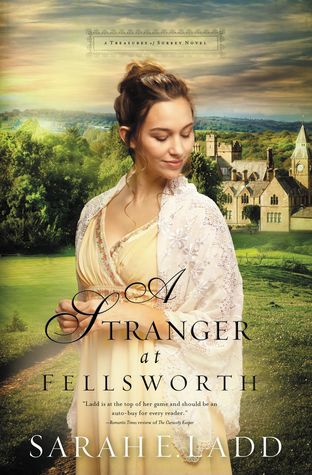 A Stranger At Fellsworth by Sarah E. Ladd – Suzy Approved Book Reviews